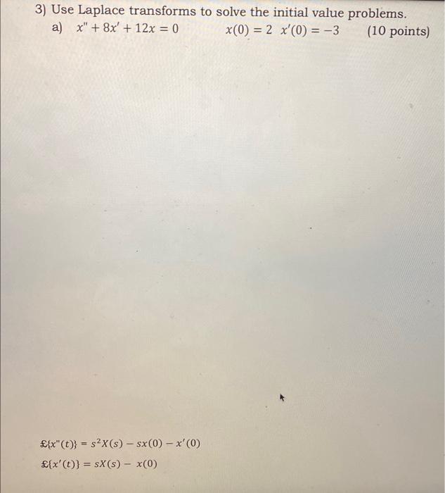 Solved 3) Use Laplace transforms to solve the initial value | Chegg.com