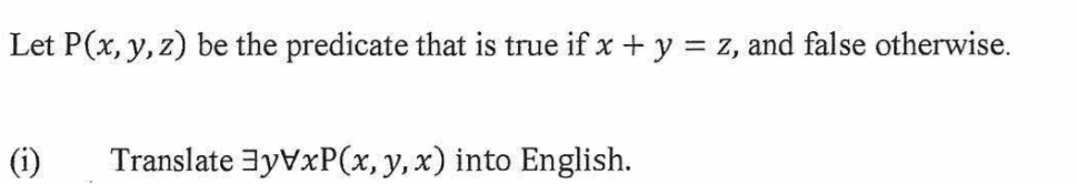 Solved Let P(x,y,z) ﻿be the predicate that is true if x+y=z, | Chegg.com