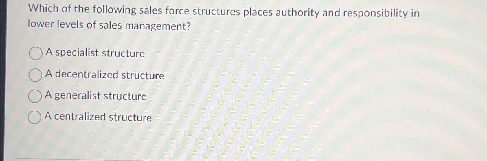 Solved Which of the following sales force structures places | Chegg.com