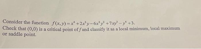 Solved Consider the function f(x,y)=x4+2x3y−6x2y2+7xy3−y4+3. | Chegg.com