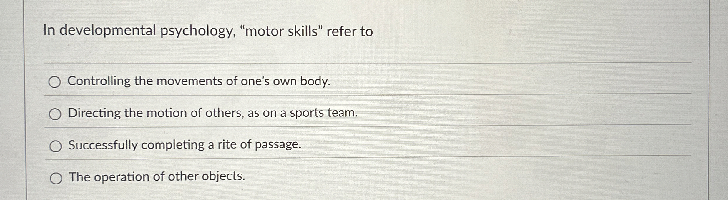 Solved In developmental psychology, "motor skills" refer | Chegg.com
