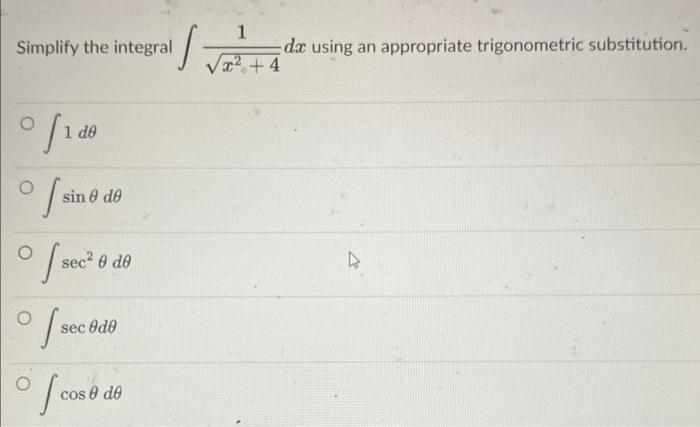 Solved Simplify the integral ∫x2+41dx using an appropriate | Chegg.com