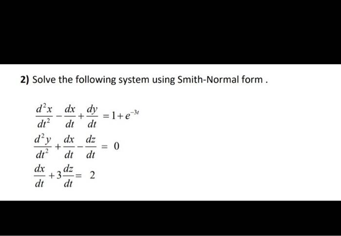 Solved 2) Solve the following system using Smith-Normal form | Chegg.com