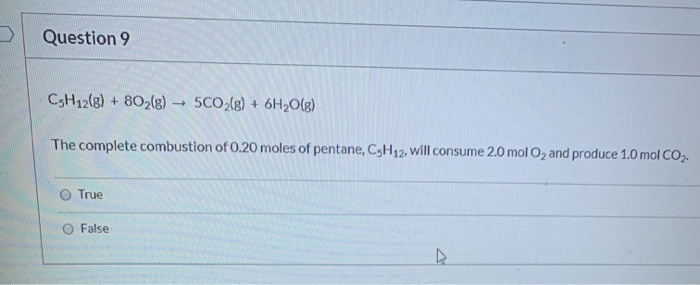Solved Question 9 C3H12(g) + 802(g) 5CO2(g) + 6H2O(g) The | Chegg.com