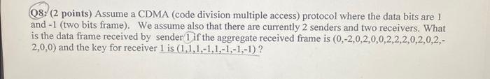 Solved Q8: (2 points) Assume a CDMA (code division multiple | Chegg.com