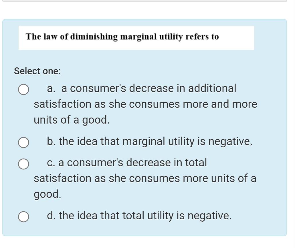 Solved The law of diminishing marginal utility refers | Chegg.com