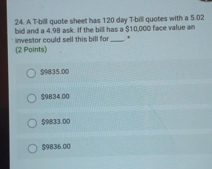 Solved 24. A T-bill quote sheet has 120 day T-bill quotes | Chegg.com