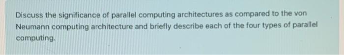 Solved Discuss The Significance Of Parallel Computing