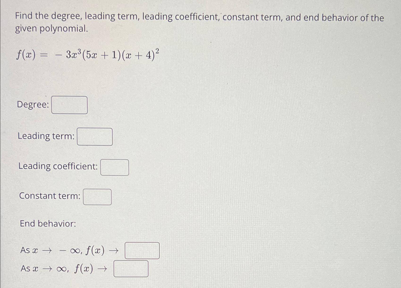 Solved Find the degree, leading term, leading coefficient, | Chegg.com