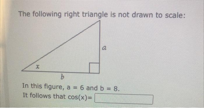 Solved The following right triangle is not drawn to scale: a | Chegg.com