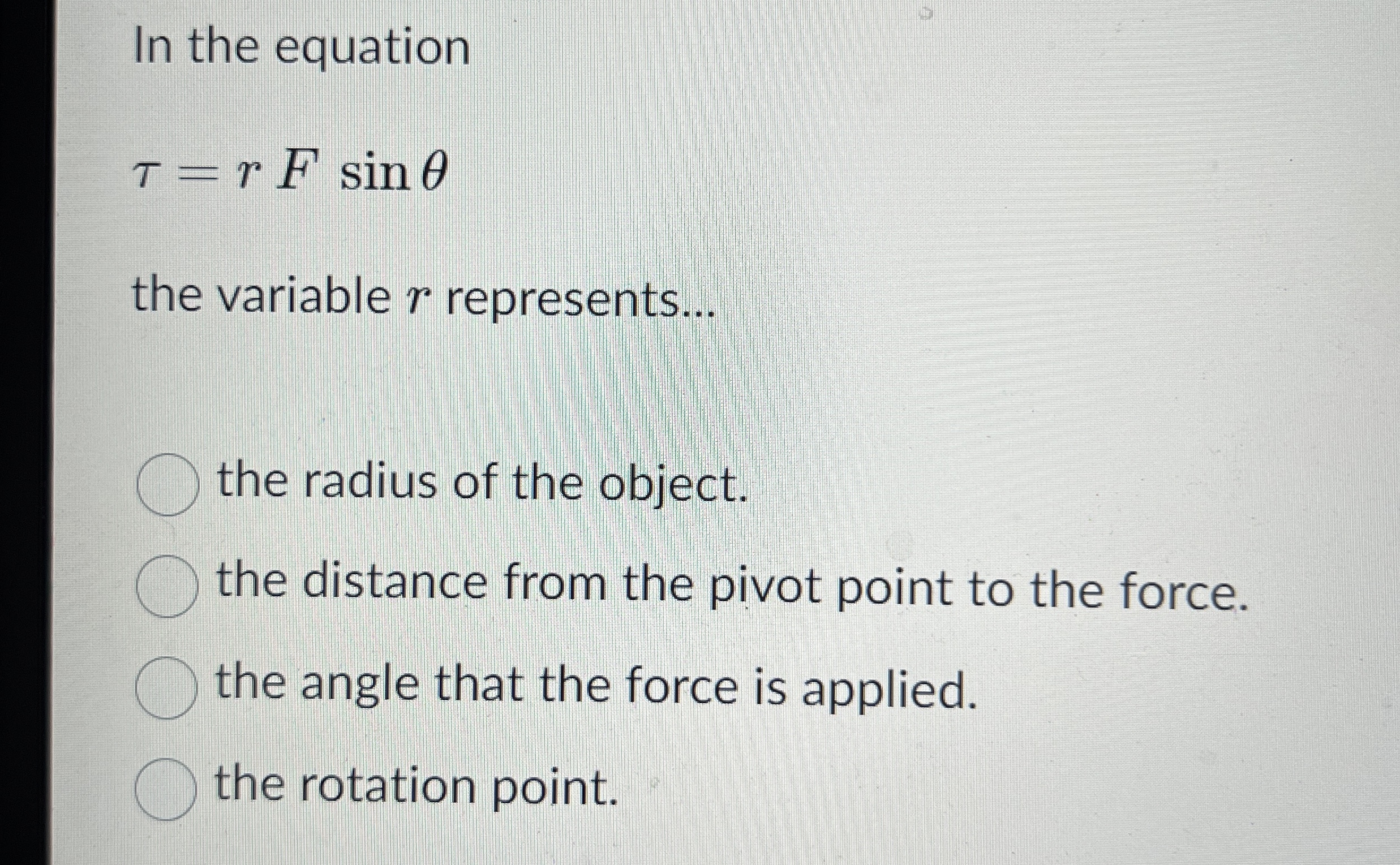 Solved In the equationτ=rFsinθthe variable r | Chegg.com