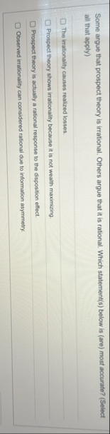 Solved Some argue that prospect theory is irrational. Others | Chegg.com