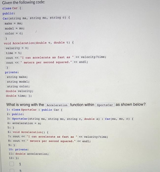 Solved Given the following code: class Car \{ public: | Chegg.com