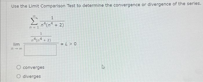 Solved Use the Limit Comparison Test to determine the | Chegg.com