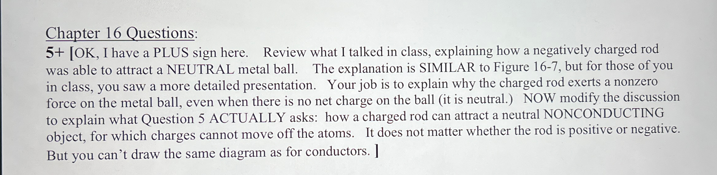 Solved 5) ﻿A positively charged rod is brought close to a | Chegg.com