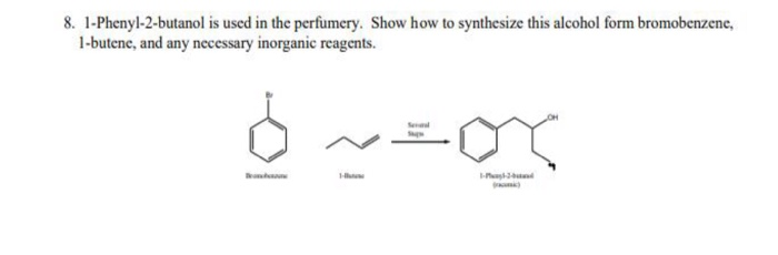 Solved 8. 1-Phenyl-2-butanol is used in the perfumery. Show | Chegg.com