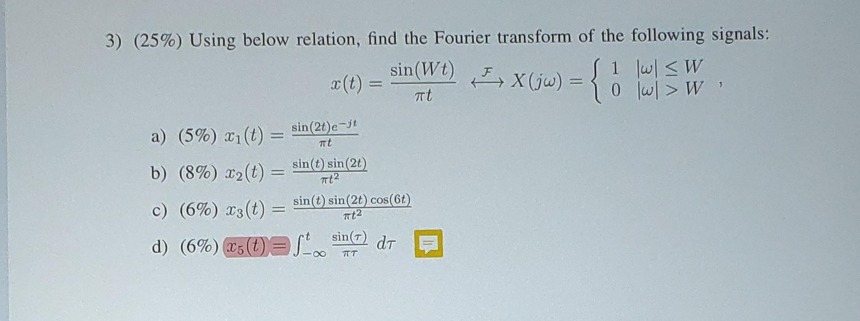 Solved 3) (25\%) Using below relation, find the Fourier | Chegg.com