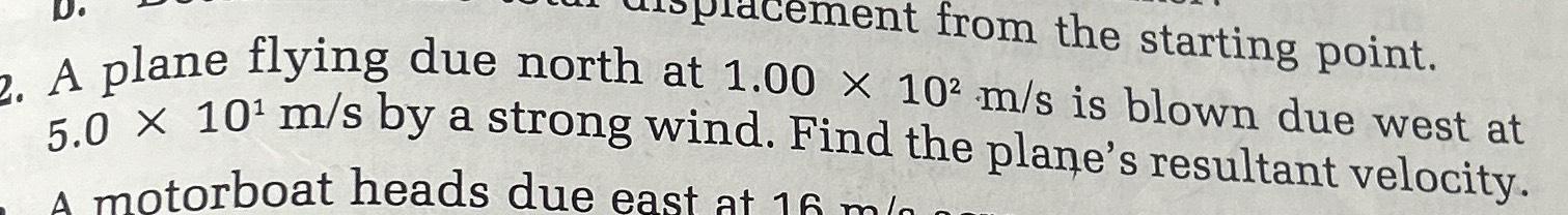Solved A plane flying due north at 1.00×102ms ﻿is blown due | Chegg.com