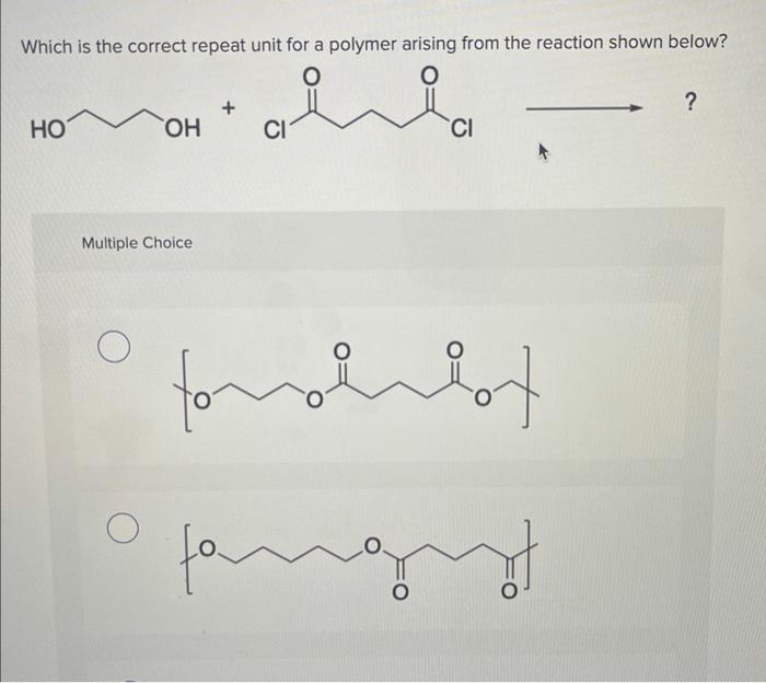 Solved Which is the correct repeat unit for a polymer | Chegg.com
