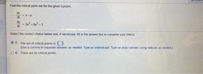 Solved Find the critical point set for the given system. dx | Chegg.com