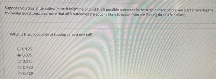 Solved Suppose you toss 3 fair coins. (Hint: It might help | Chegg.com