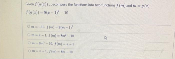 Solved Given f(g(x)), decompose the functions into two | Chegg.com