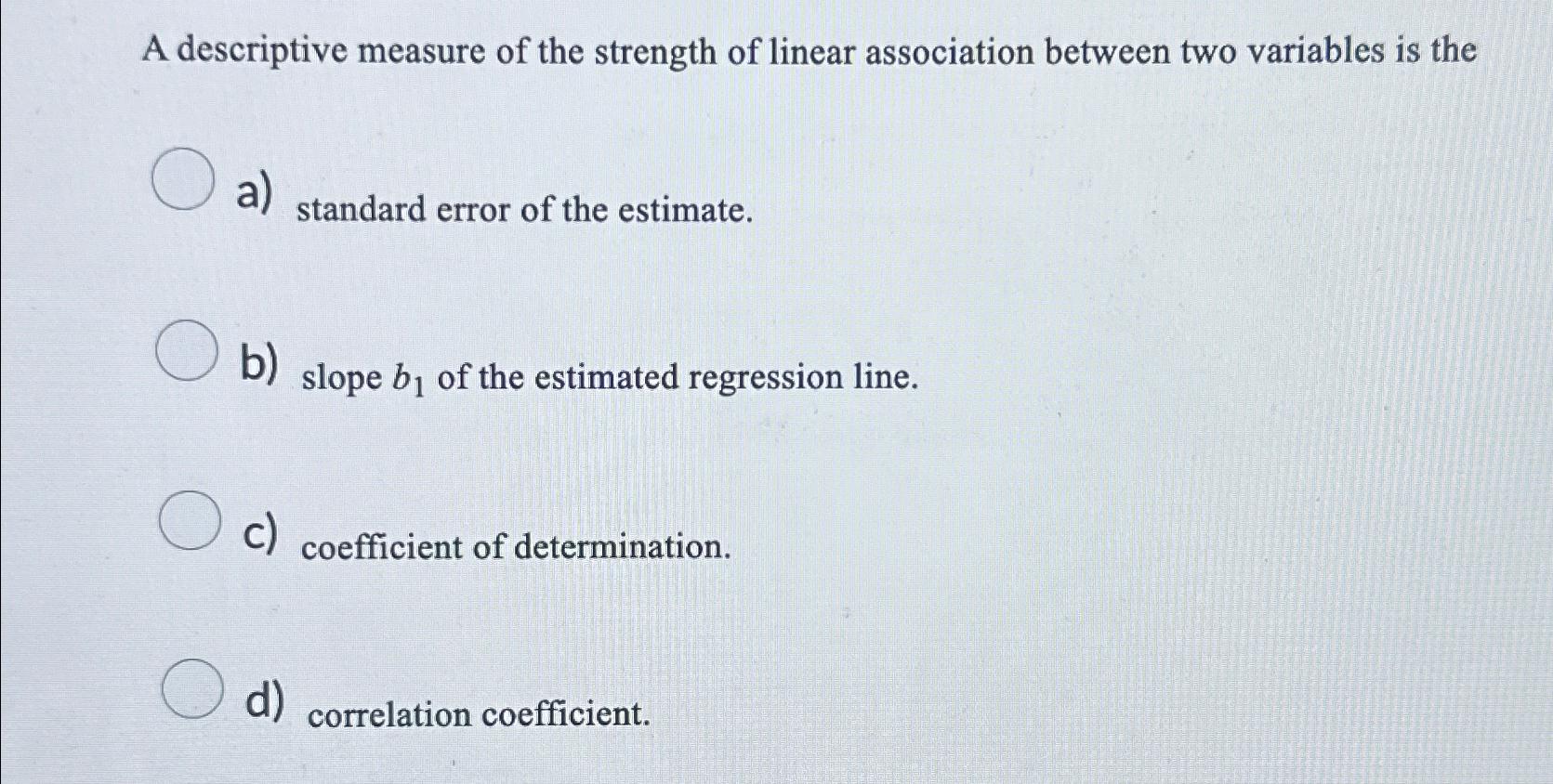 Solved A descriptive measure of the strength of linear | Chegg.com