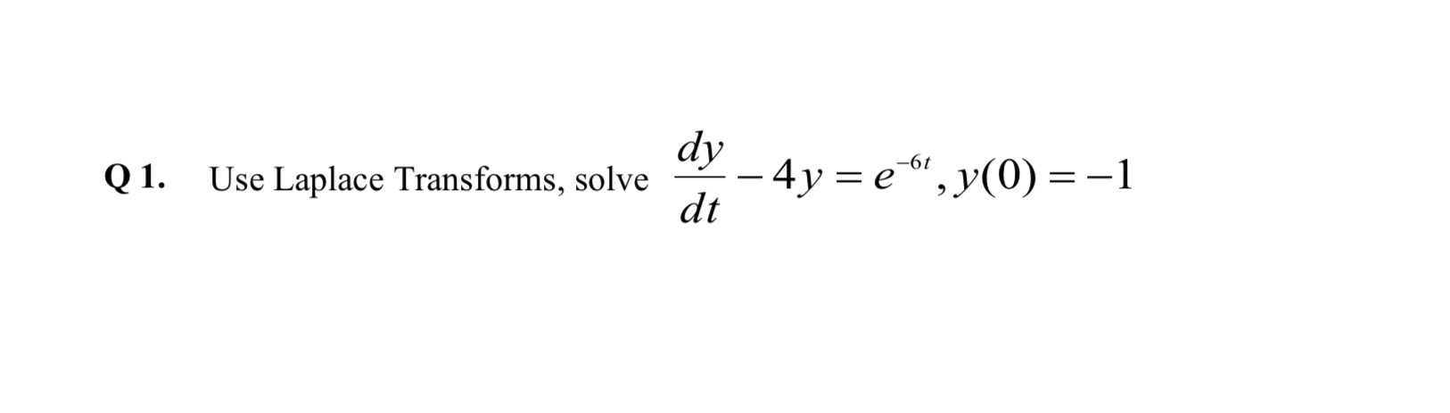Solved Q 1. ﻿Use Laplace Transforms, solve | Chegg.com