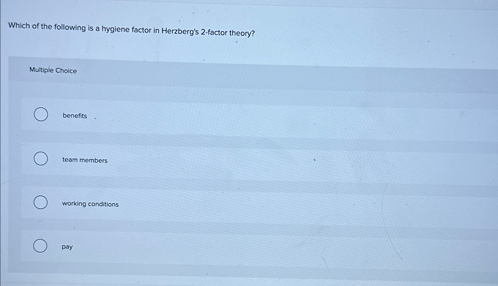 Solved Which of the following is a hygiene factor in | Chegg.com