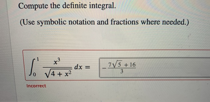 Solved Compute the definite integral. (Use symbolic notation | Chegg.com