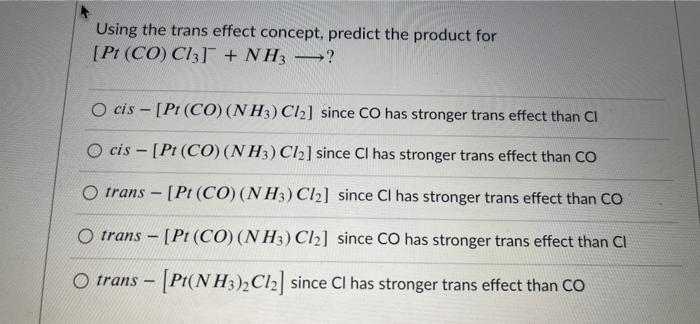 Solved Using the trans effect concept, predict the product | Chegg.com