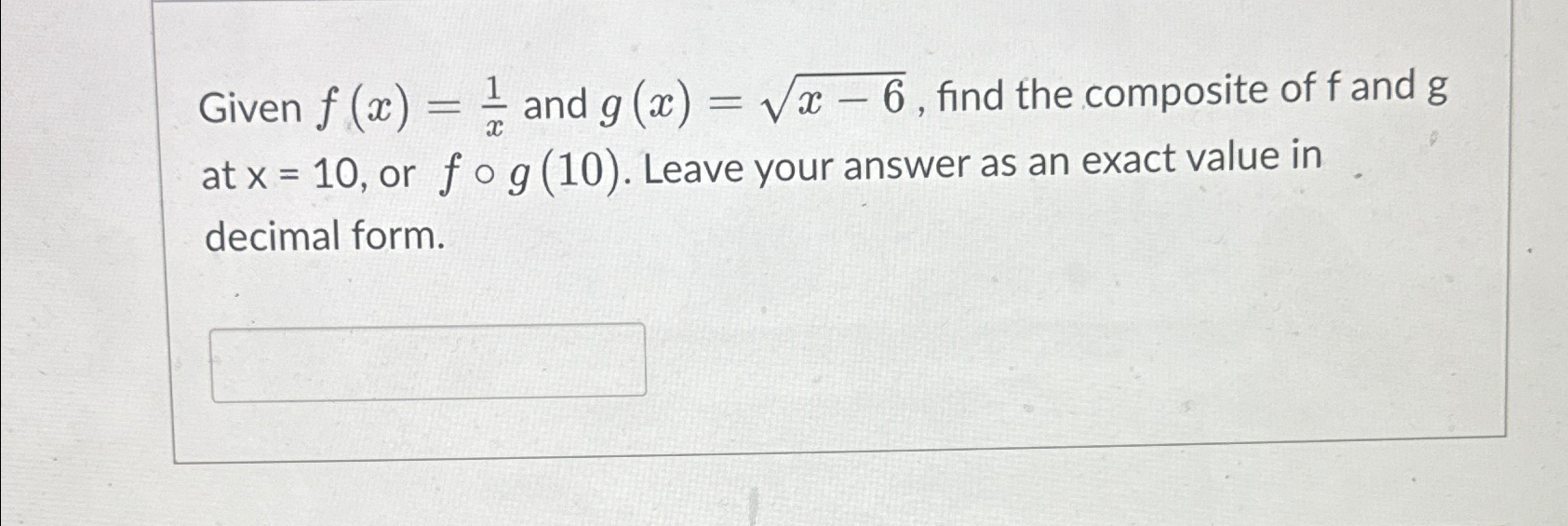 Solved Given f(x)=1x ﻿and g(x)=x-62, ﻿find the composite of | Chegg.com