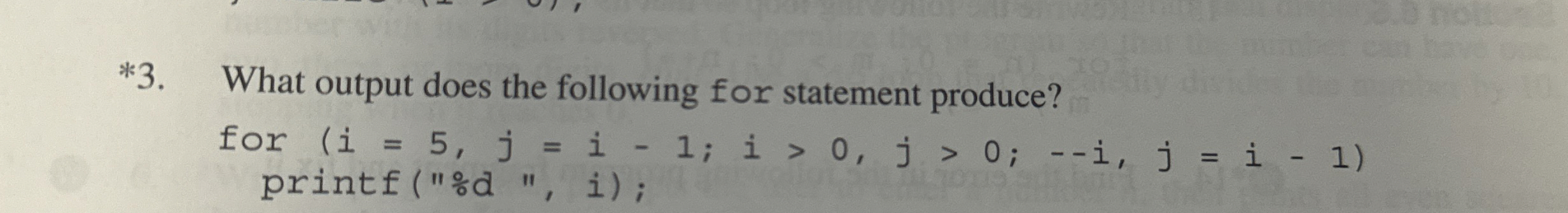 Solved *3. ﻿What output does the following for statement | Chegg.com