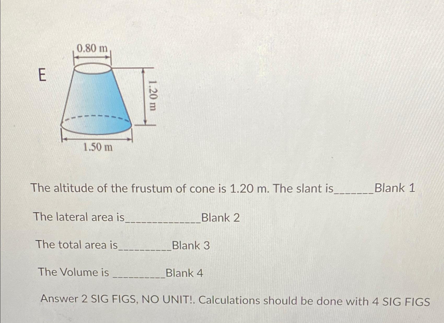 Solved The altitude of the frustum of cone is 1.20m. ﻿The | Chegg.com