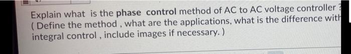 Solved Explain what is the phase control method of AC to AC | Chegg.com