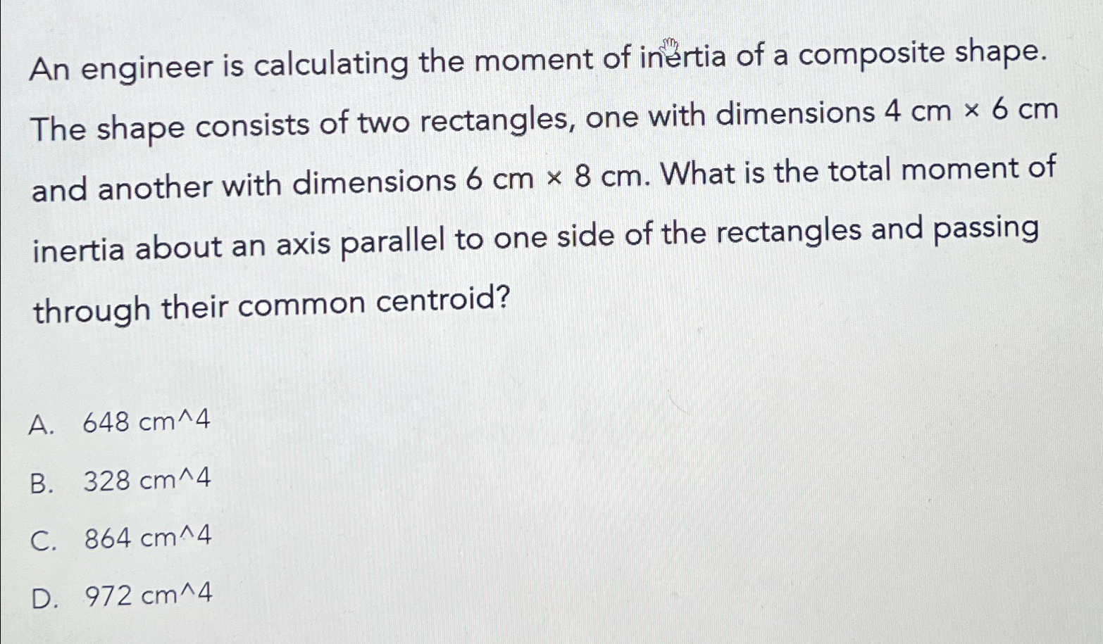 Solved An engineer is calculating the moment of inertia of a | Chegg.com