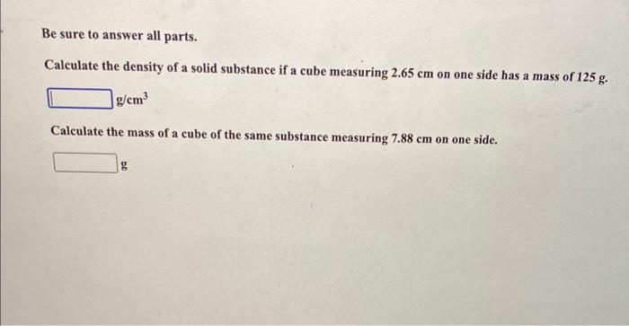 Solved Be sure to answer all parts. Calculate the density of | Chegg.com