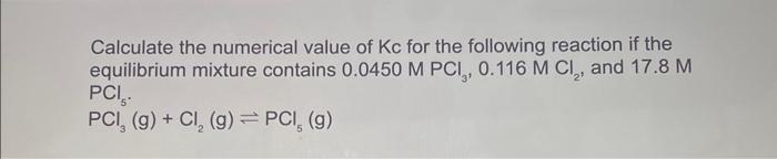 Solved Calculate the numerical value of Kc for the following | Chegg.com