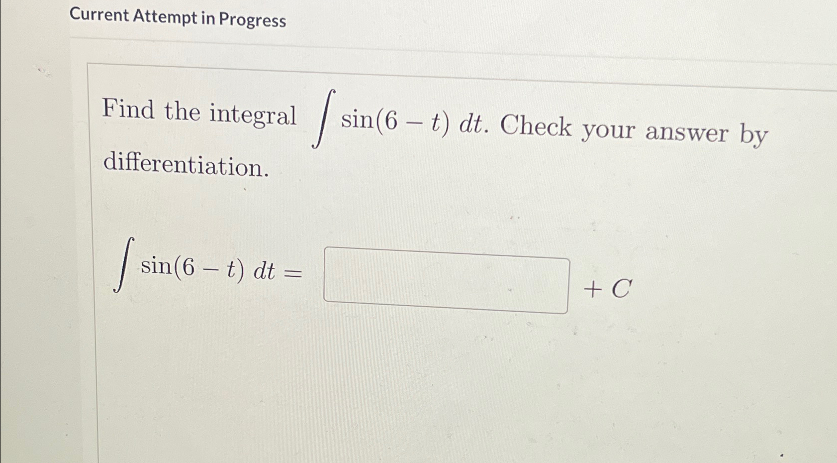 Solved Current Attempt in ProgressFind the integral | Chegg.com