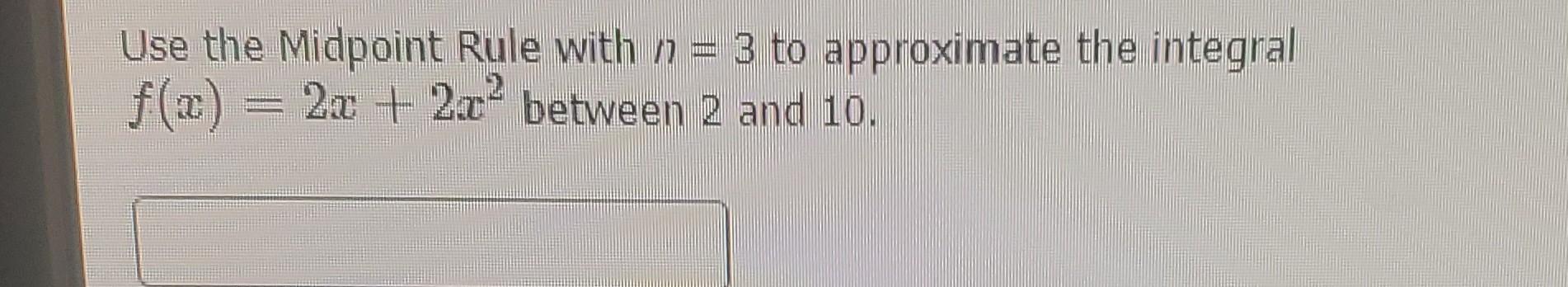 Solved Use the Midpoint Rule with 1 = 3 to approximate the | Chegg.com