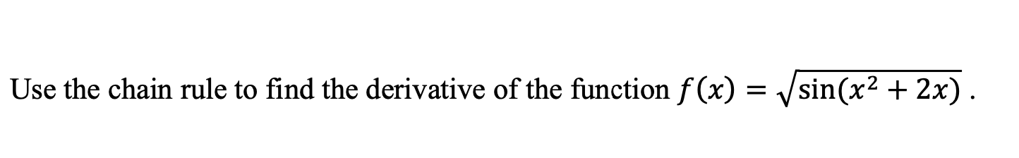 Solved Use the chain rule to find the derivative of the | Chegg.com