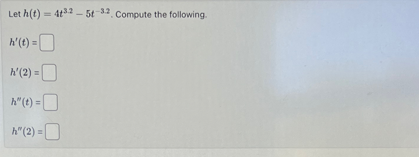 Solved Let h(t)=4t3.2-5t-3.2. ﻿Compute the | Chegg.com