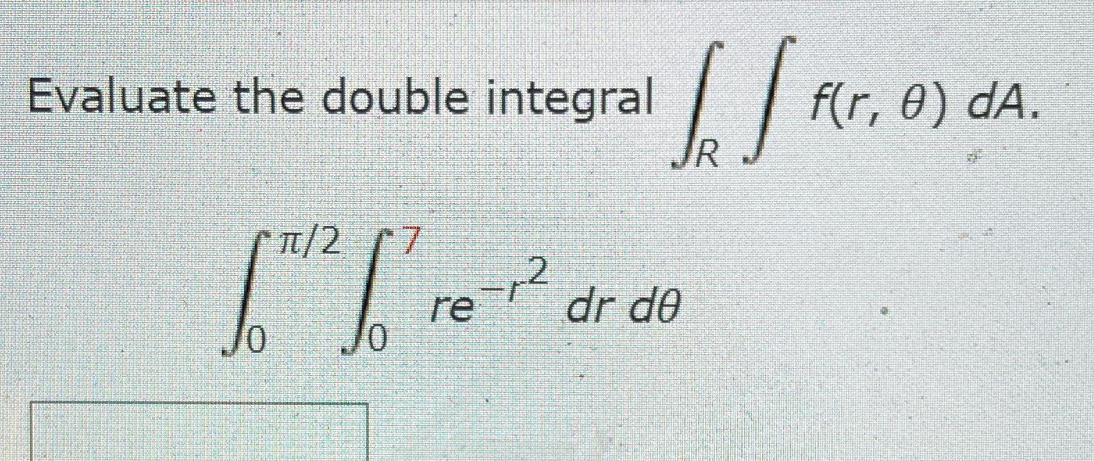 Solved Evaluate the double integral | Chegg.com