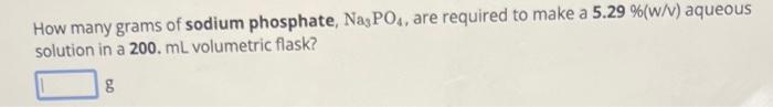 Solved How many grams of sodium phosphate, Na3PO4, are | Chegg.com