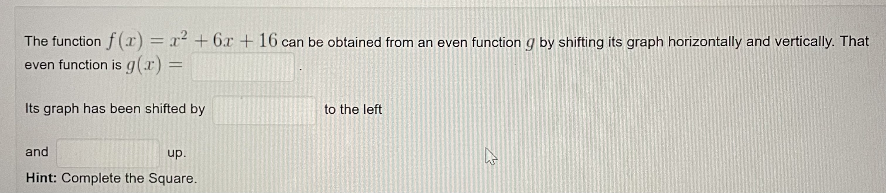 Solved The function f(x)=x2+6x+16 ﻿can be obtained from an | Chegg.com