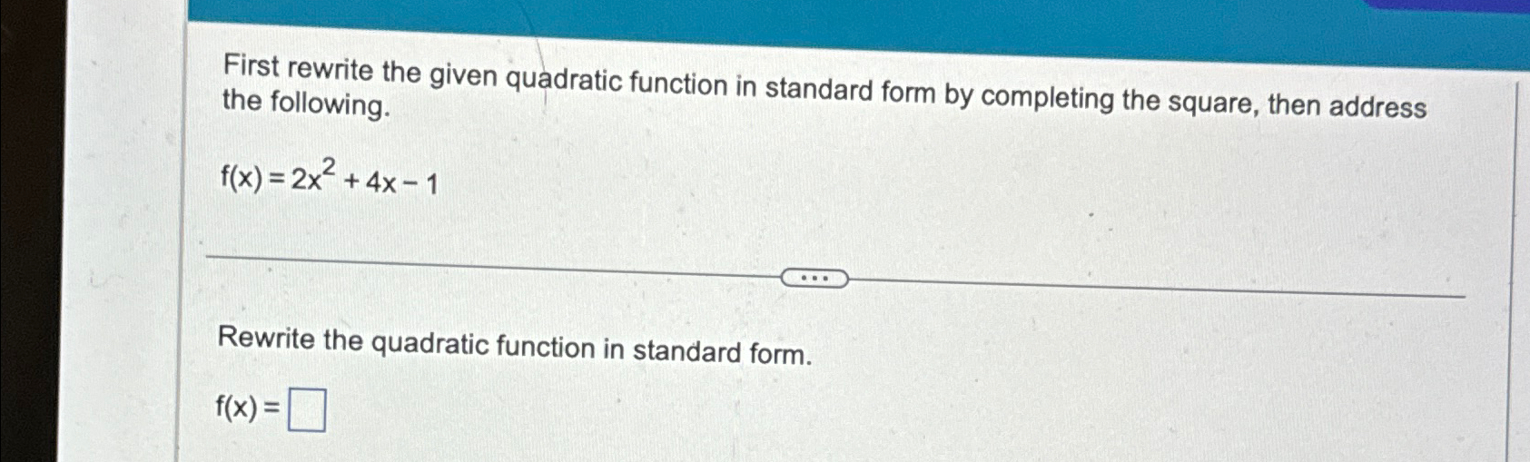 Solved First rewrite the given quadratic function in | Chegg.com
