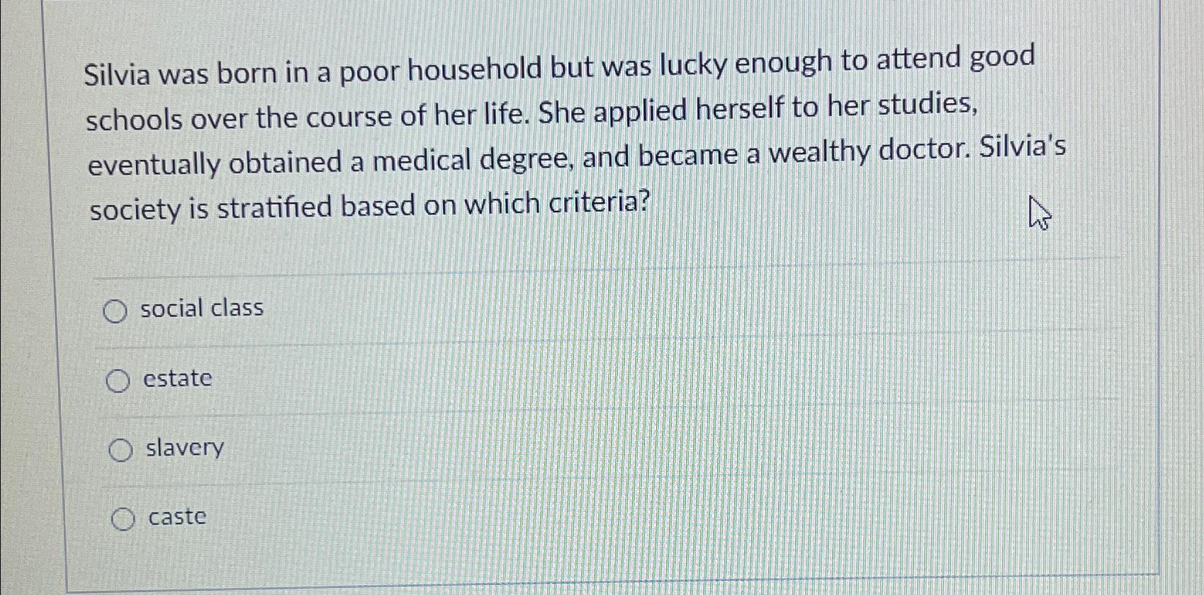 Solved Silvia was born in a poor household but was lucky | Chegg.com
