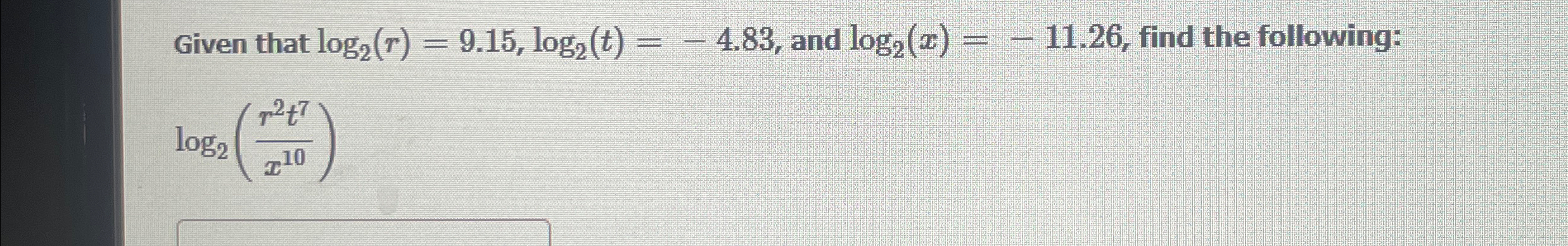 Solved Given that log2(r)=9.15,log2(t)=-4.83, ﻿and | Chegg.com