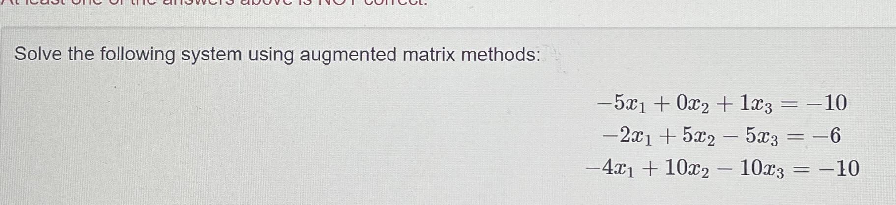 Solved Solve the following system using augmented matrix | Chegg.com
