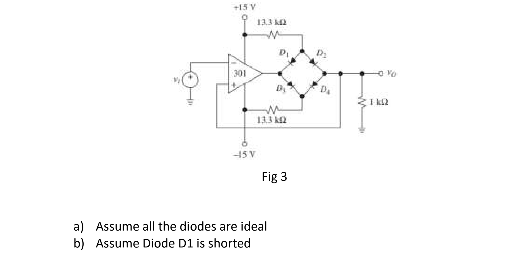 Solved Fig 3 a) Assume all the diodes are ideal b) Assume | Chegg.com